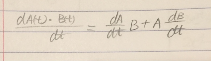 Solved dA(t) middot B(t)/dt = dA/dt B + A dB/dt | Chegg.com