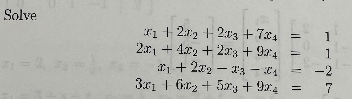 Solved Solve x1+2x2+2x3+7x4=1 2x1+4x2+2x3+9x4=1 | Chegg.com