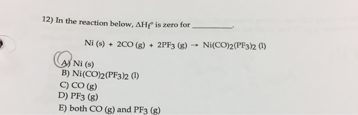 Solved 12) In the reaction below, AHf is zero for Ni (s) 2CO | Chegg.com