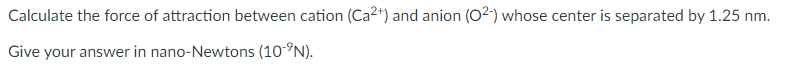 Solved Calculate The Force Of Attraction Between Cation