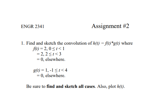 [Solved]: 1. Find and sketch the convolution of h(t)=f(t)g(