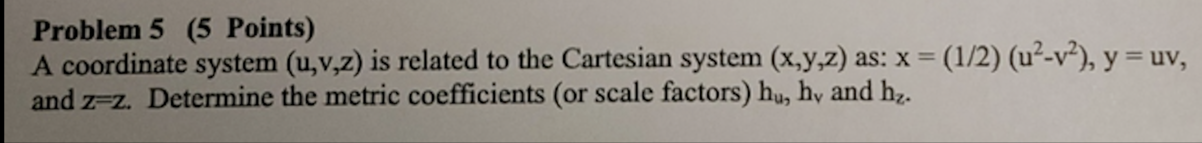 Solved Problem 5 (5 Points) A coordinate system (u,v,z) is | Chegg.com