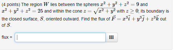 Solved (4 ﻿points) ﻿The region W ﻿lies between the spheres | Chegg.com