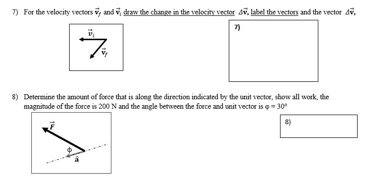 Solved 7) For the velocity vectors y, and v; draw the change | Chegg.com