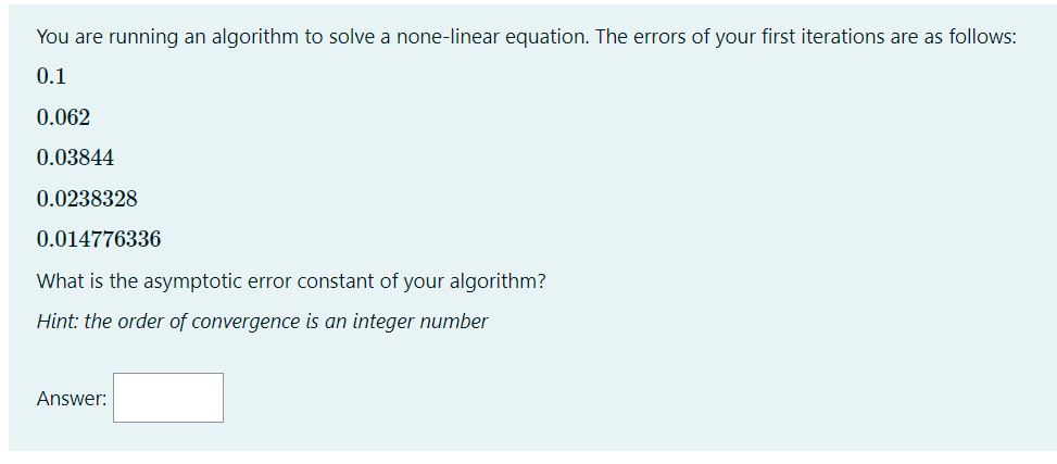 Solved You are running an algorithm to solve a none-linear | Chegg.com