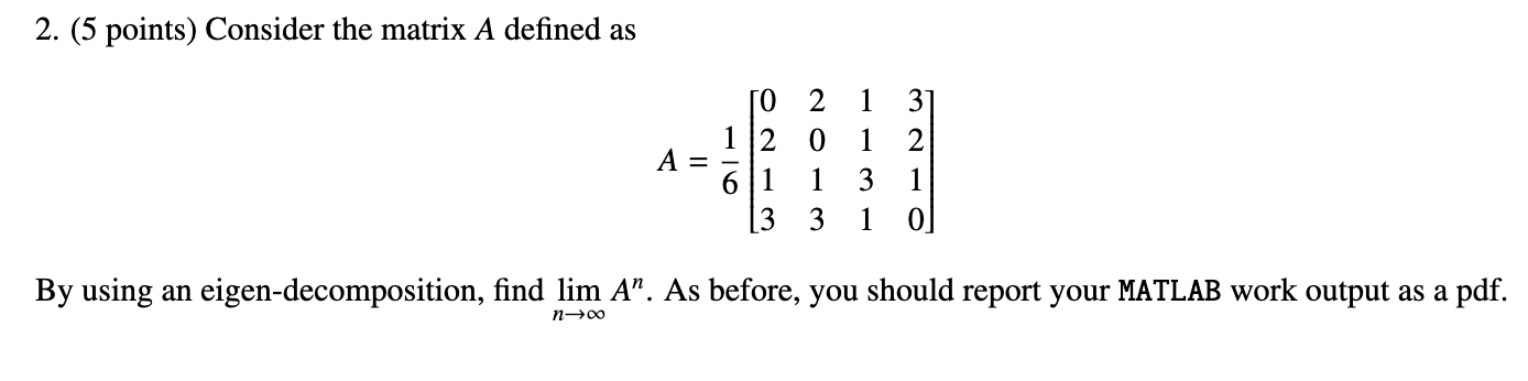 Solved 2. (5 points) Consider the matrix A defined as 1 3 2 | Chegg.com