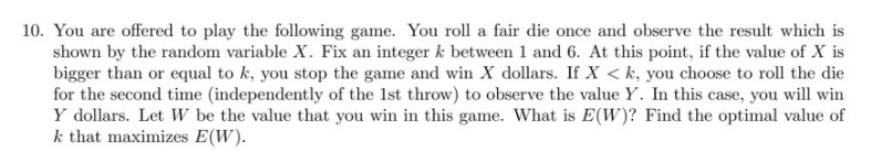 Solved 10. You are offered to play the following game. You | Chegg.com