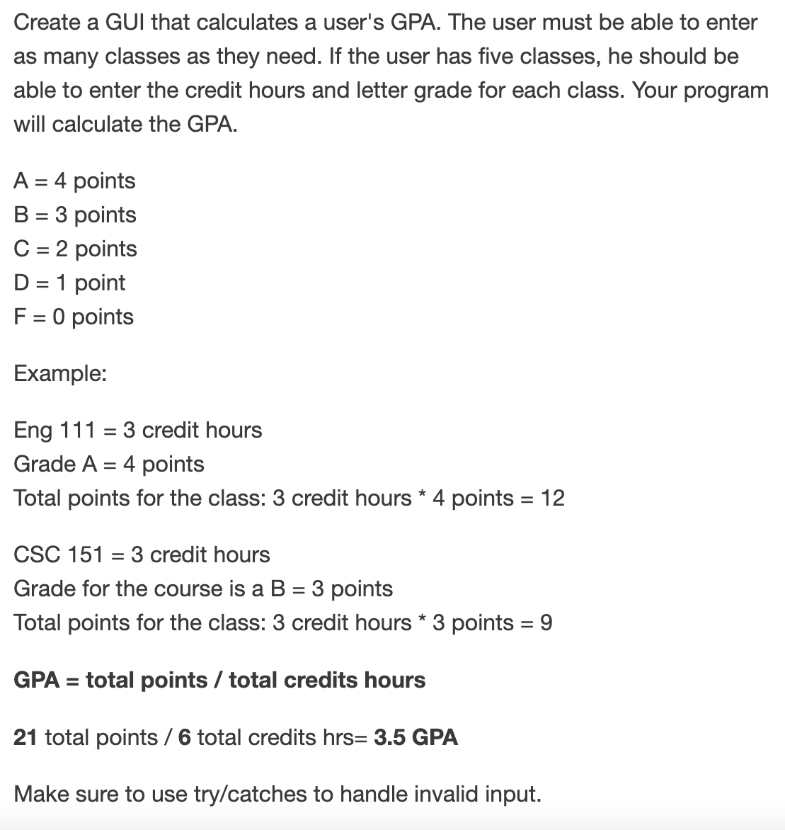 Solved Create a GUI that calculates a user's GPA. The user | Chegg.com