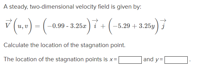 Solved A steady, two-dimensional velocity field is given by: | Chegg.com