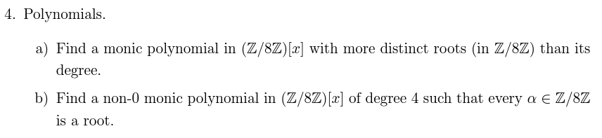 Solved Polynomials. a) Find a monic polynomial in (Z/8Z)[x] | Chegg.com
