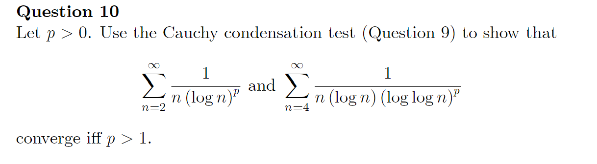 Solved Question 10 Let p>0. Use the Cauchy condensation test | Chegg.com