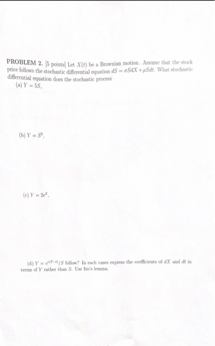Solved PROBLEM 2. 5 pointsl Let X) be a Brownian motion. | Chegg.com