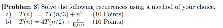 Solved [Problem 3] Solve the following recurrences using a | Chegg.com
