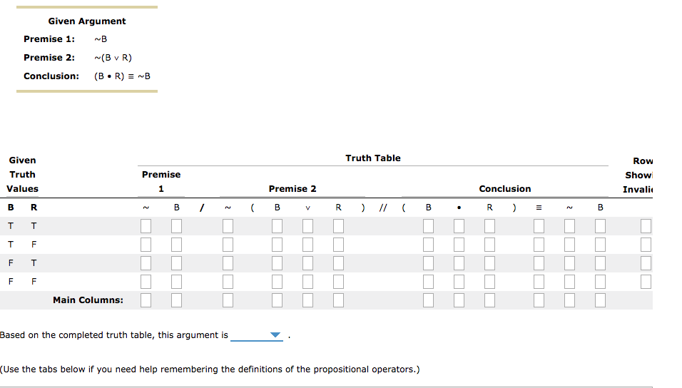 Solved 3. Truth Tables for Validity - 4 Rows You can use a | Chegg.com Solved 3. Truth Tables for Validity - 4 Rows You can use a | Chegg.com