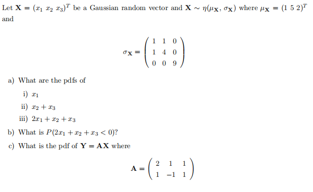Solved Let X = (21 22 23)T be a Gaussian random vector and X | Chegg.com