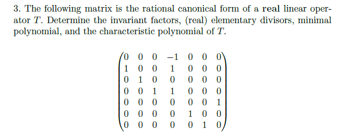 Solved 3. The following matrix is the rational canonical | Chegg.com