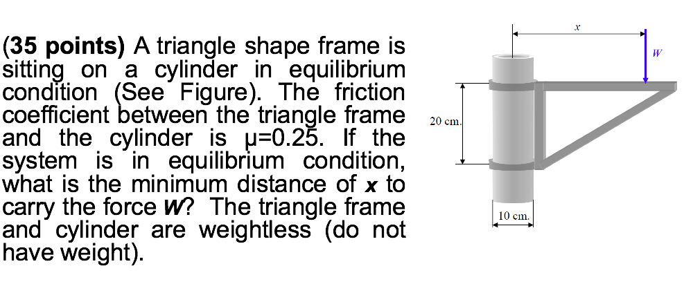 Solved 20 cm (35 points) A triangle shape frame is sitting | Chegg.com