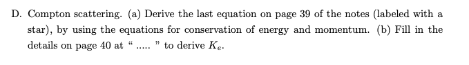 Solved D. Compton scattering. (a) Derive the last equation | Chegg.com