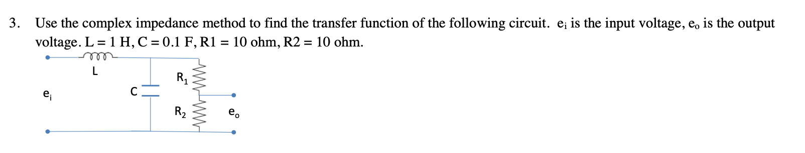 Solved 3. Use the complex impedance method to find the | Chegg.com