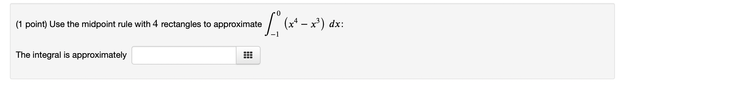 Solved (1 point) Use the midpoint rule with 4 rectangles to | Chegg.com
