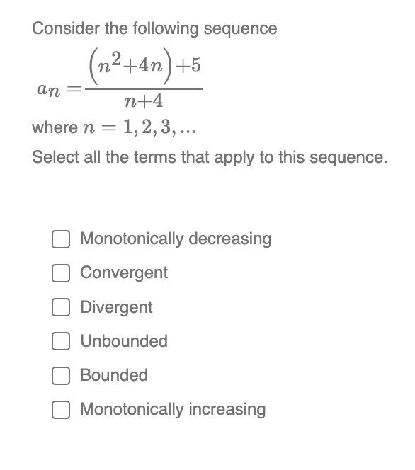 Solved Consider the following sequence an=n+4(n2+4n)+5 where | Chegg.com