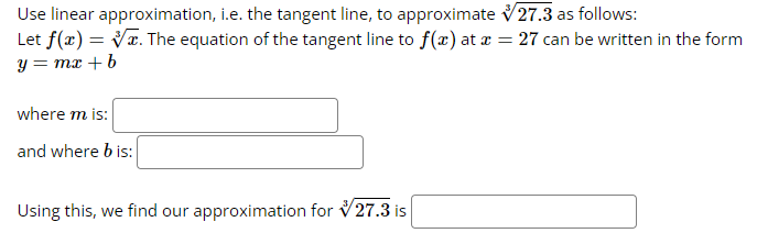 Solved Use linear approximation, i.e. the tangent line, to | Chegg.com
