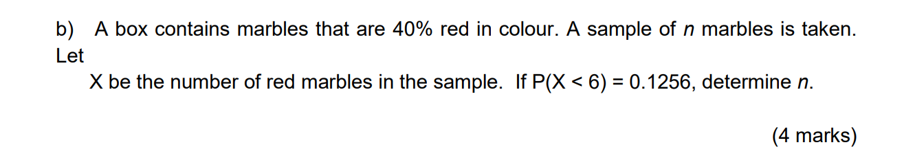 Solved b) A box contains marbles that are 40% red in colour. | Chegg.com
