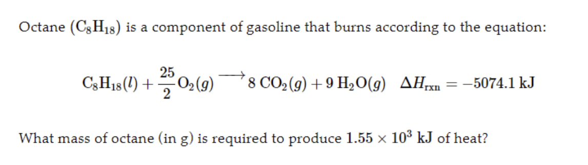 Solved Octane (C8H18) is a component of gasoline that burns | Chegg.com
