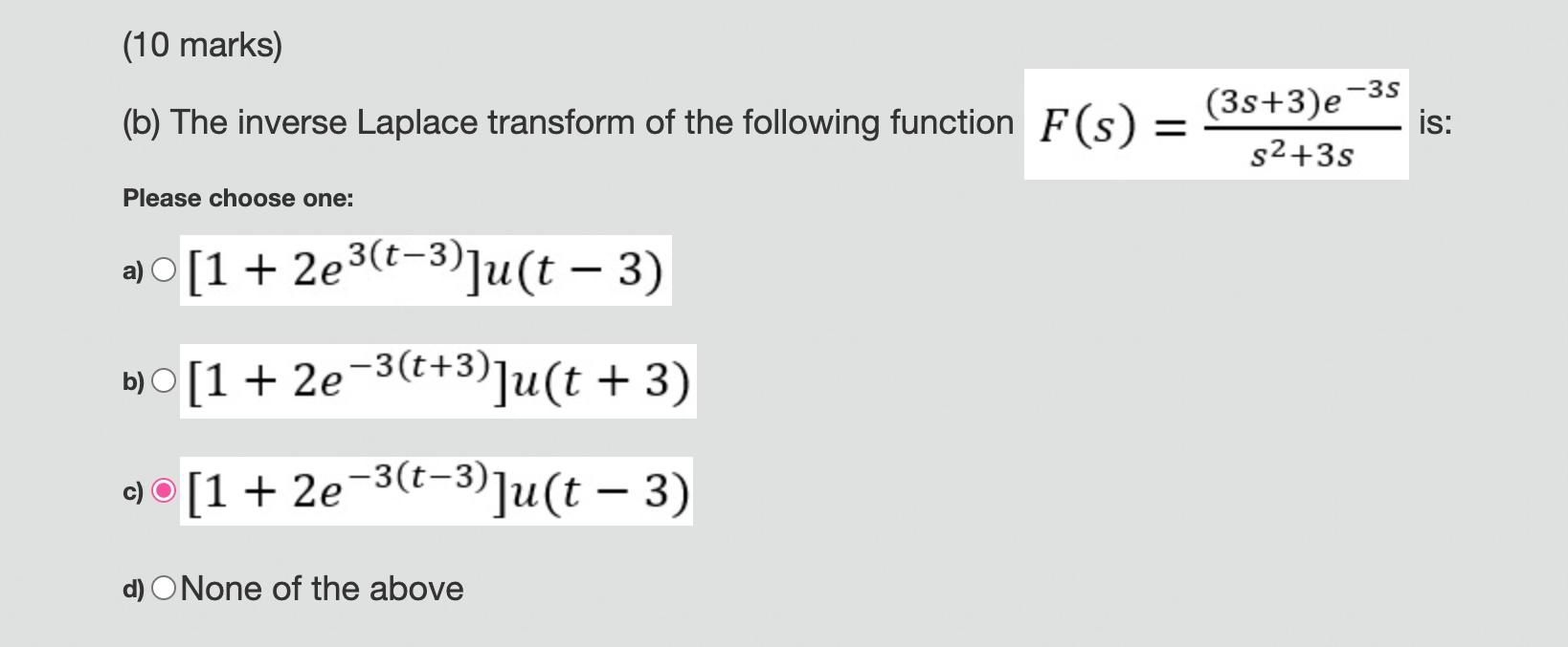 Solved (a) The Laplace transform of f(t)=te−2tcos3tu(t) is: | Chegg.com