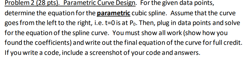 Solved Problem 2 (28 pts). Parametric Curve Design. For the | Chegg.com