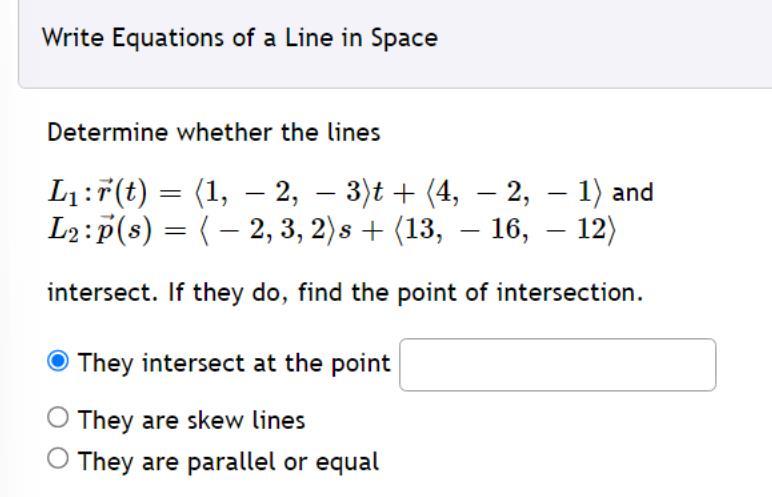 Solved Write Equations of a Line in Space Determine whether | Chegg.com