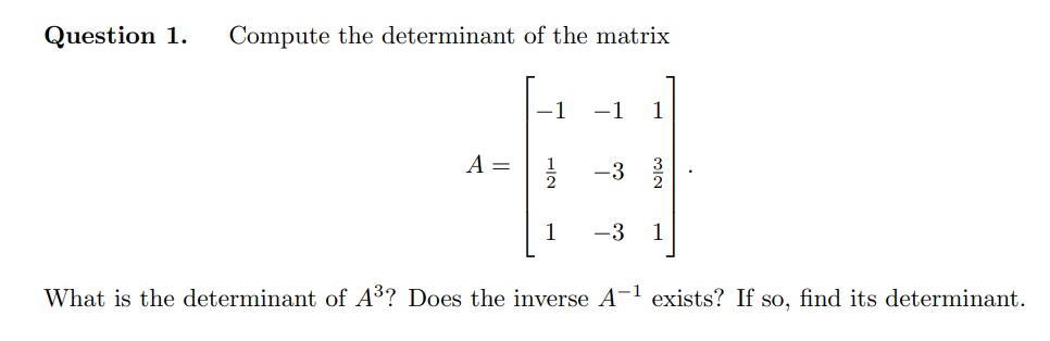 Solved Question 1. Compute the determinant of the matrix |-1 | Chegg.com