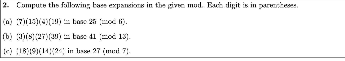 Solved 2. Compute the following base expansions in the given | Chegg.com