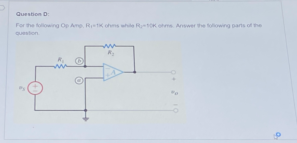 Solved Question D: For the following Op Amp, R1=1K ohms | Chegg.com