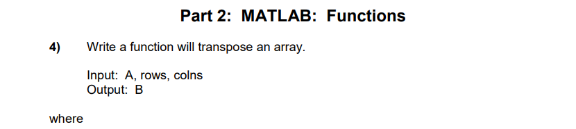 Solved 4) Write a function will transpose an array. Input: | Chegg.com