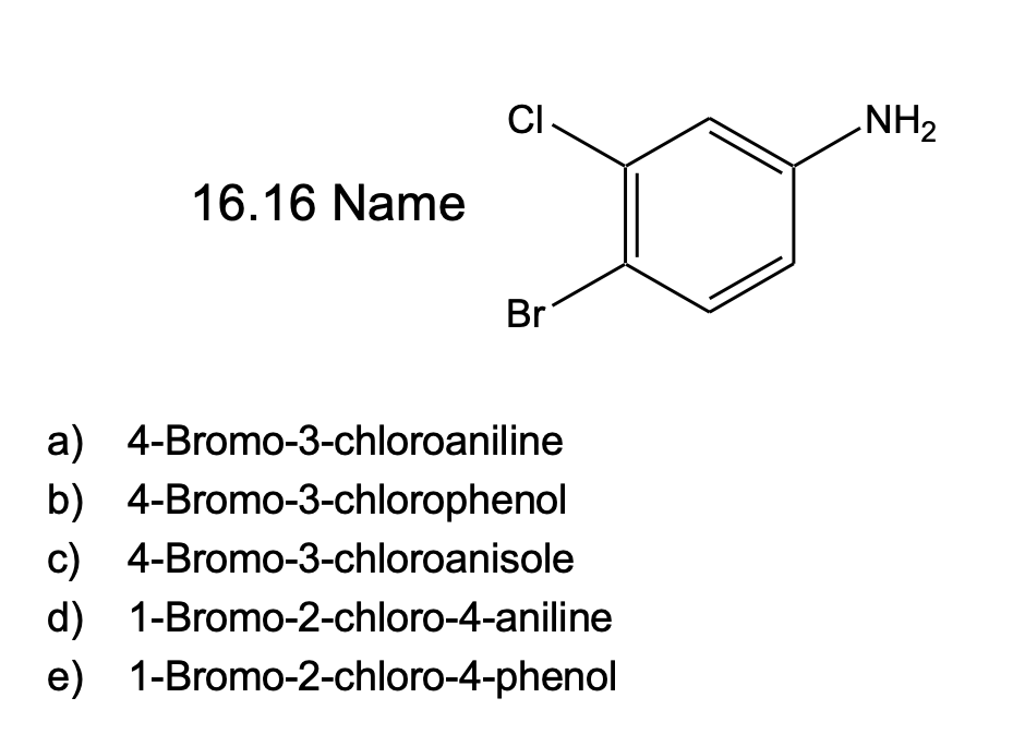 Solved NH2 16.16 Name Br a) 4-Bromo-3-chloroaniline b) | Chegg.com