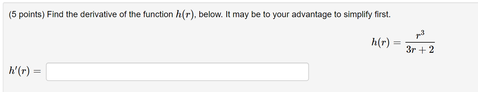 Solved (5 points) Find the derivative of the function h(r), | Chegg.com
