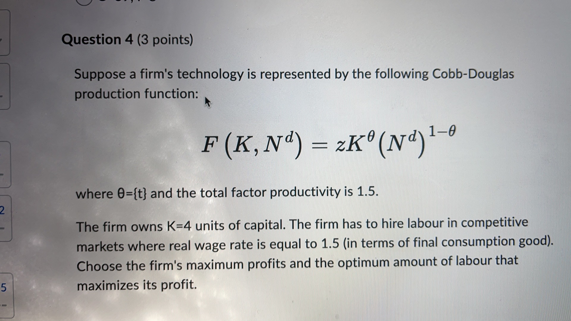 Solved Question 4 (3 ﻿points)Suppose a firm's technology is | Chegg.com