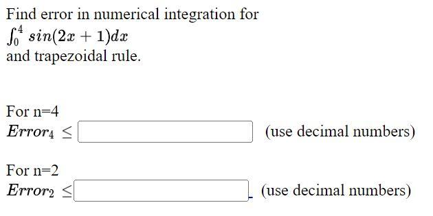 Solved Find error in numerical integration for | Chegg.com