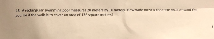 Solved 13. A rectangular swimming pool measures 20 meters by | Chegg.com