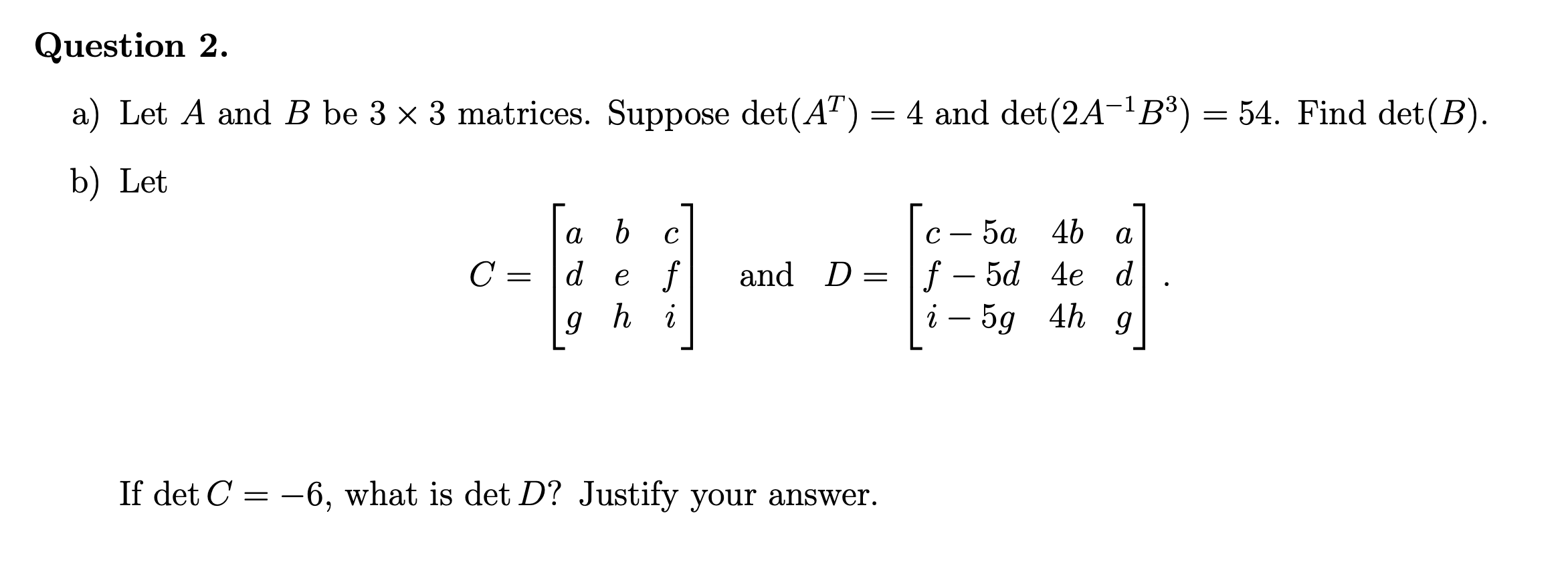 Solved Question 2. a) Let A and B be 3 x 3 matrices. Suppose | Chegg.com