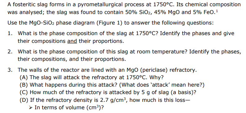 Solved A fosteritic slag forms in a pyrometallurgical | Chegg.com