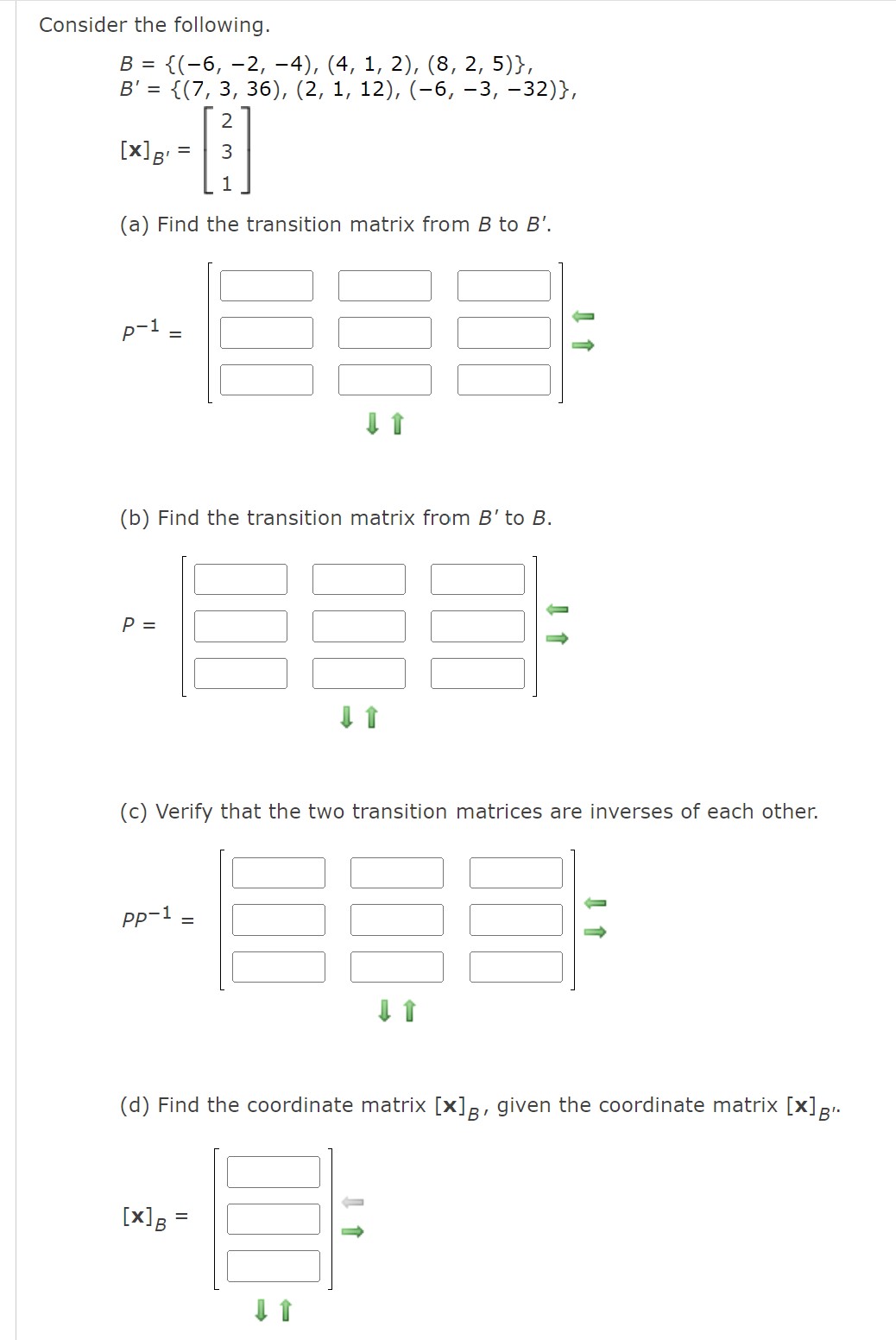 Solved Consider the following. B = {(−6, −2, −4), (4, 1, 2), | Chegg.com