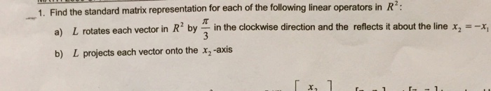 Solved Find the standard matrix representation for each of | Chegg.com