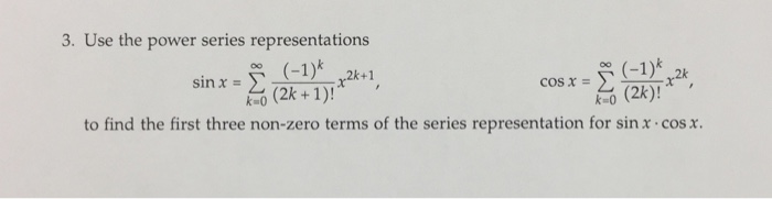Solved Use the power series representations sin x = | Chegg.com