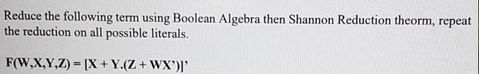 Solved Reduce the following term using Boolean Algebra then | Chegg.com