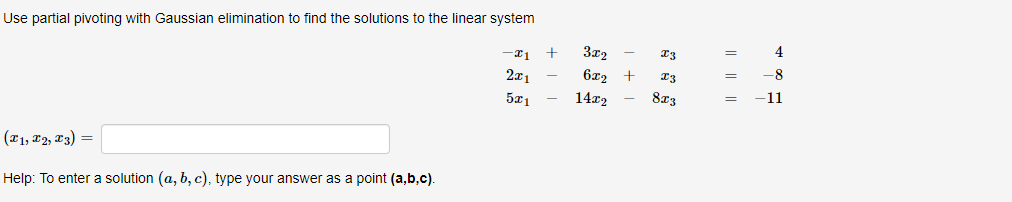 Solved Use partial pivoting with Gaussian elimination to | Chegg.com