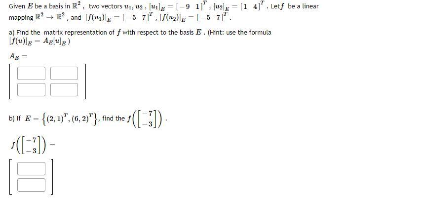 Solved Given E be a basis in R2, two vectors U1, U2, [ui]e = | Chegg.com