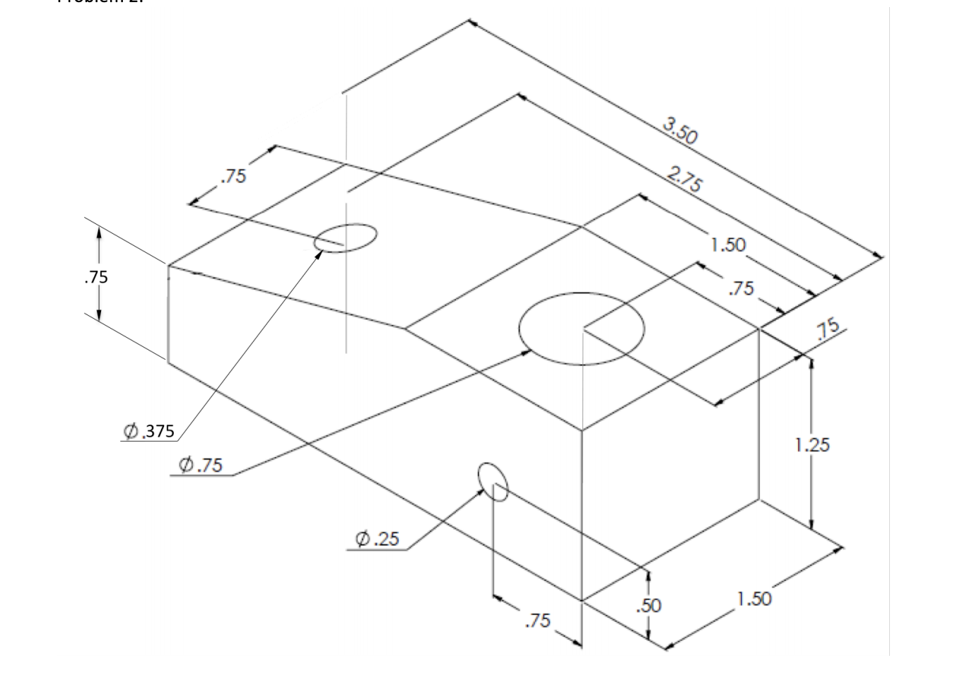 Solved For the objects below, draw the multiview and fully | Chegg.com