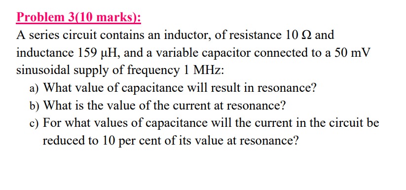 Solved Problem 3(10 ﻿marks): A series circuit contains an | Chegg.com
